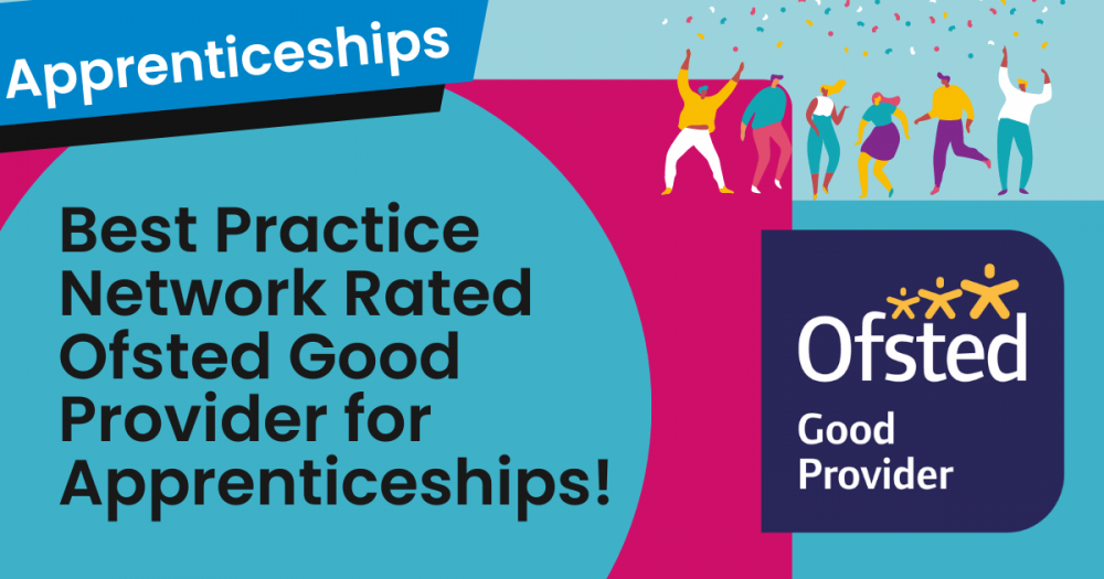 Best Practice Network Rated Ofsted Good Provider for Apprenticeships