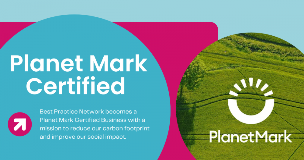 Best Practice Network becomes a Planet Mark Certified Business